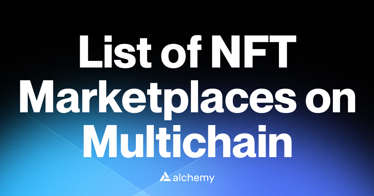 List of 7 NFT Marketplaces on Multichain (2025)