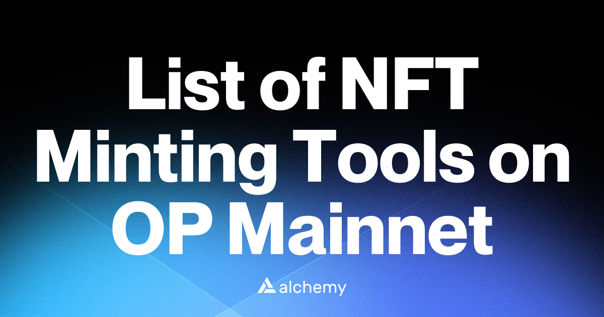List of 4 NFT Minting Tools on OP Mainnet (2025)