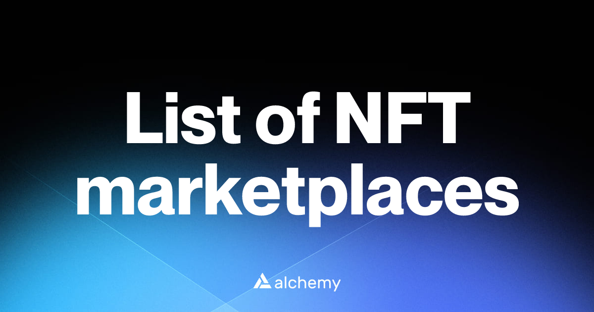 List of 123 NFT marketplaces (2026) | Alchemy
