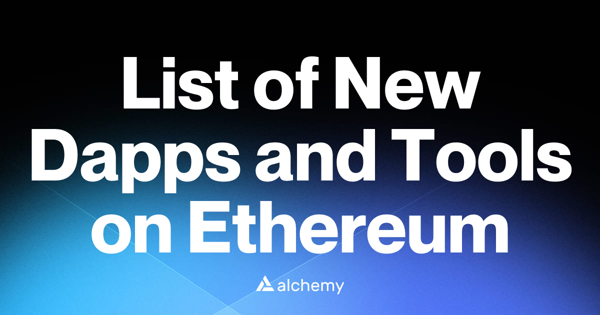 List of 15 New Dapps and Tools on Ethereum (2025)
