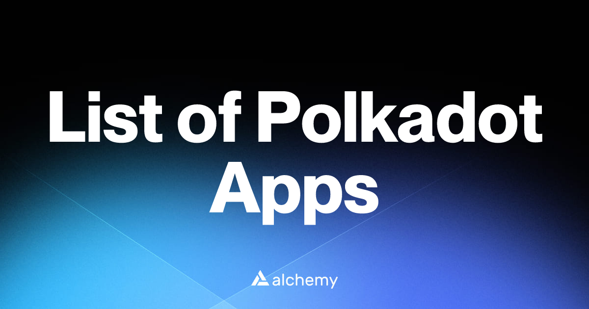 Polkadot Apps, Projects, and Developer Tools (2025)
