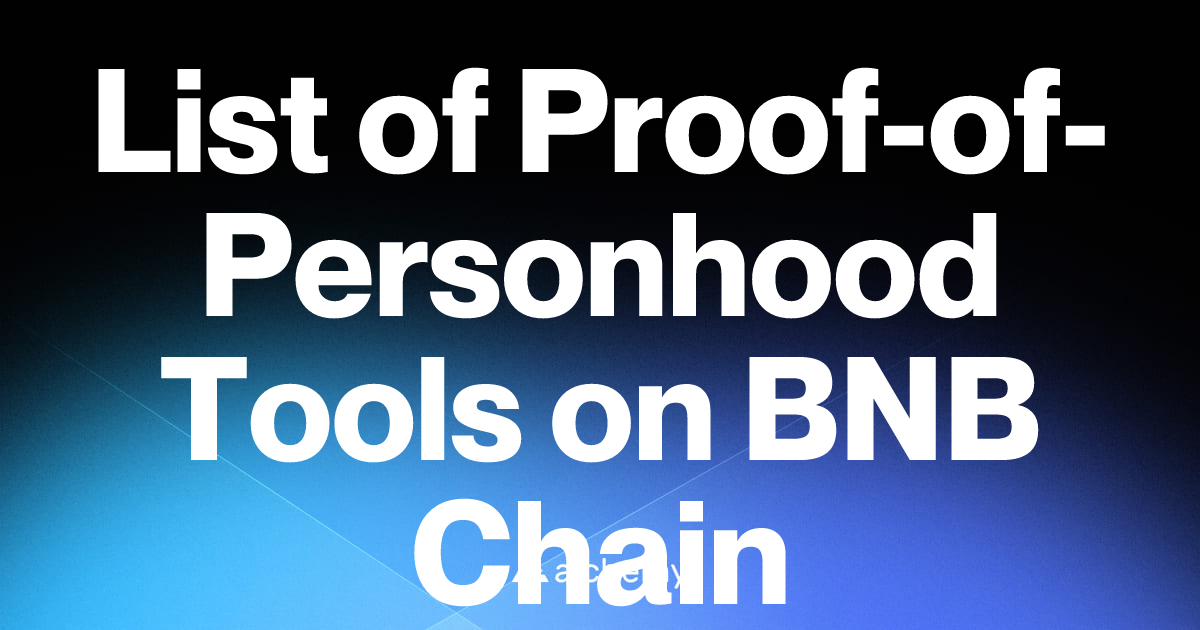 List of 2 Proof-of-Personhood Tools on BNB Chain (2025)