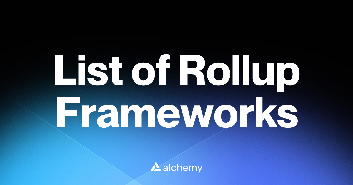 List of 7 Rollup Frameworks (2025)