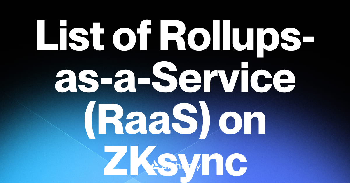 List of 3 Rollups-as-a-Service (RaaS) on ZKsync (2025)