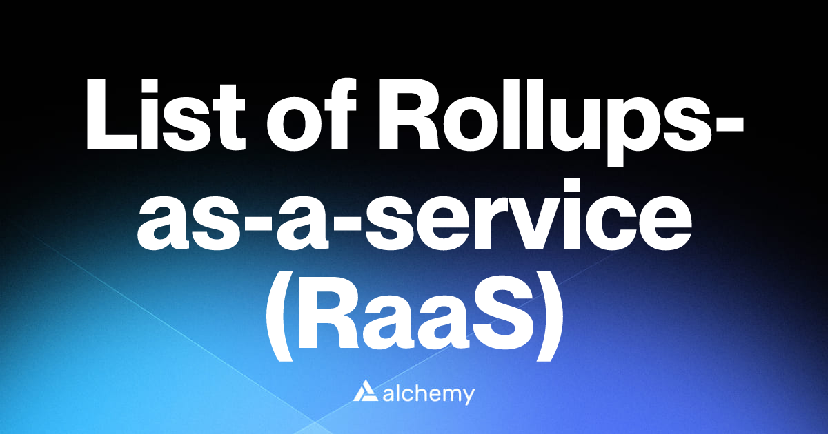 List of 12 Rollups-as-a-service (RaaS) (2026) | Alchemy