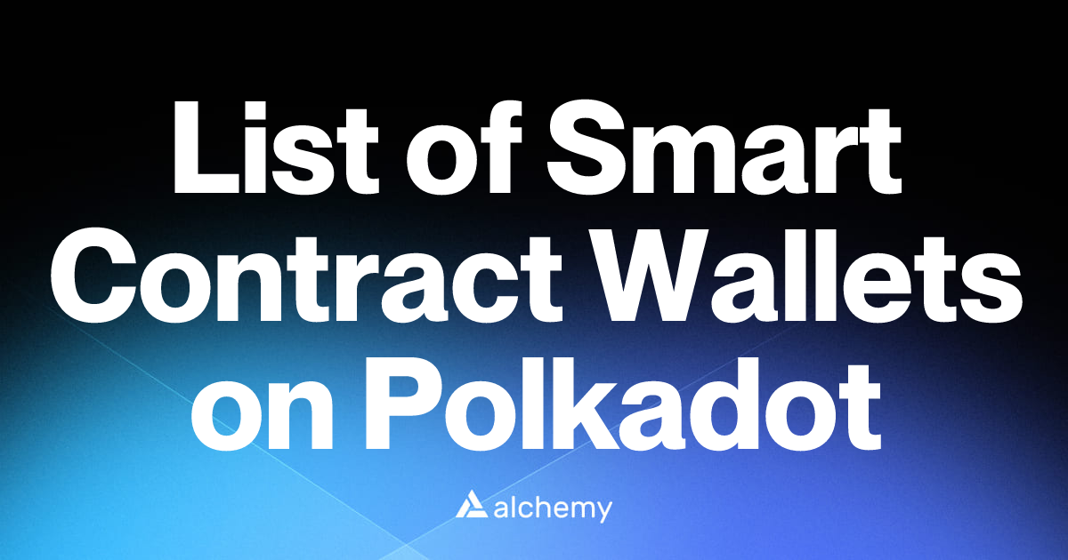 List of 4 Smart Contract Wallets on Polkadot (2025)