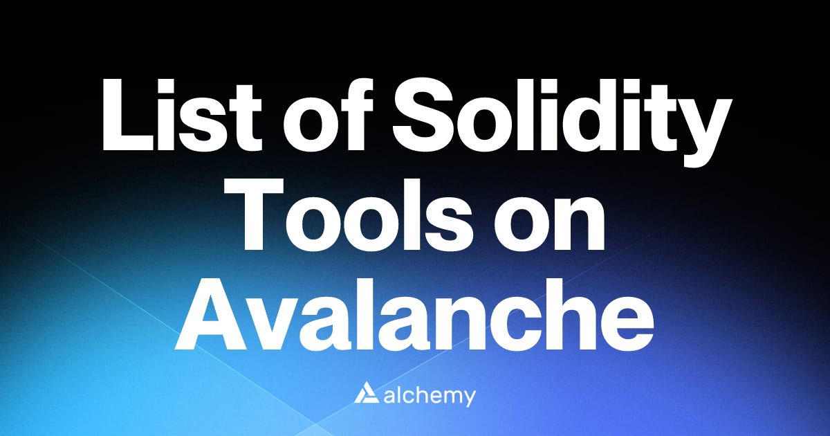 List of 9 Solidity Tools on Avalanche (2025)
