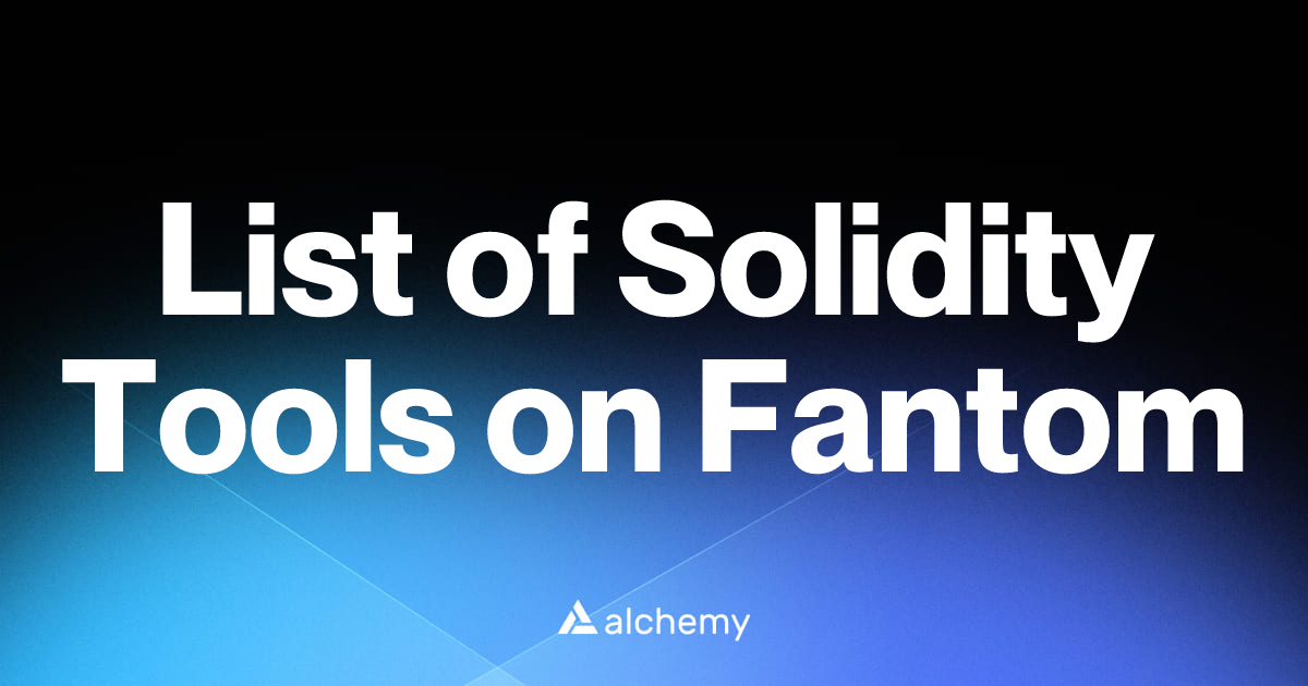 List of 4 Solidity Tools on Fantom (2025)