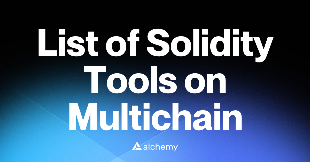 List of 5 Solidity Tools on Multichain (2025)