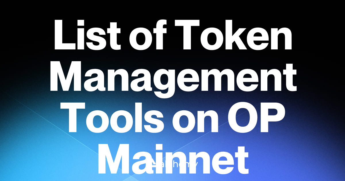 List of 4 Token Management Tools on OP Mainnet (2025)