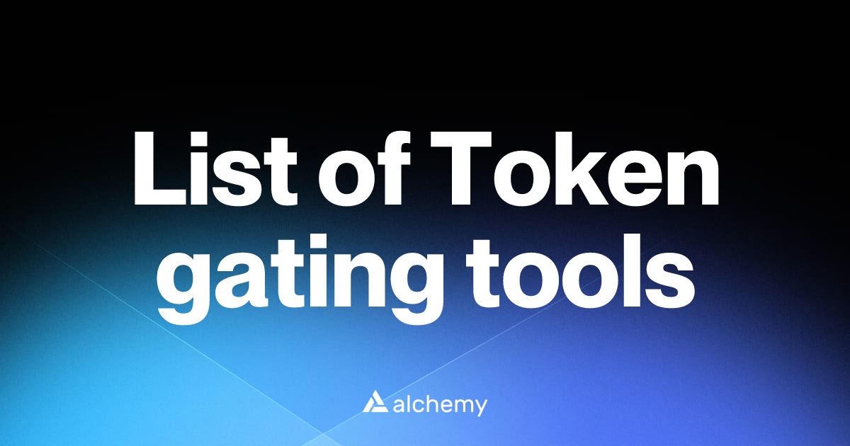 List of 20 Token gating tools (2026) | Alchemy