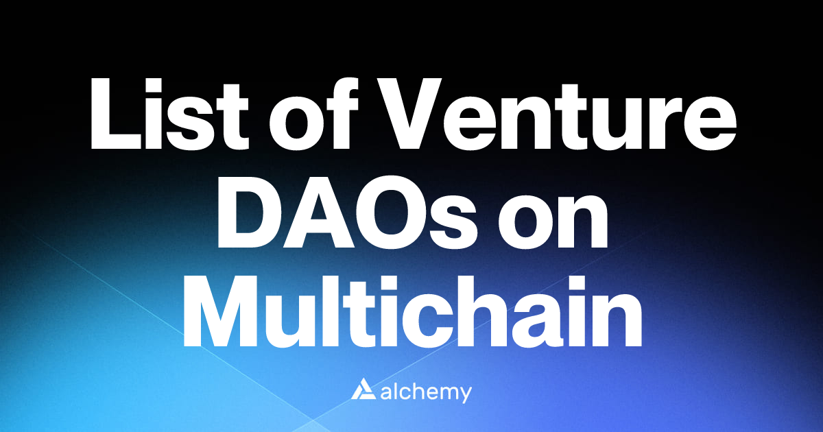 List of 3 Venture DAOs on Multichain (2025)