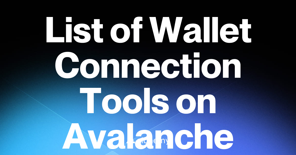 List of 5 Wallet Connection Tools on Avalanche (2025)