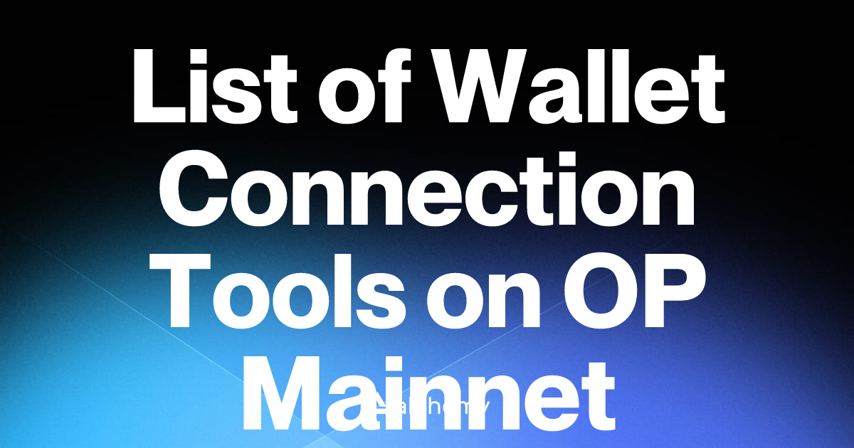 List of 8 Wallet Connection Tools on OP Mainnet (2025)