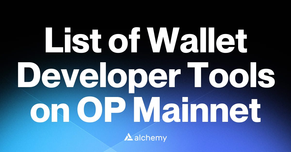List of 15 Wallet Developer Tools on OP Mainnet (2025)
