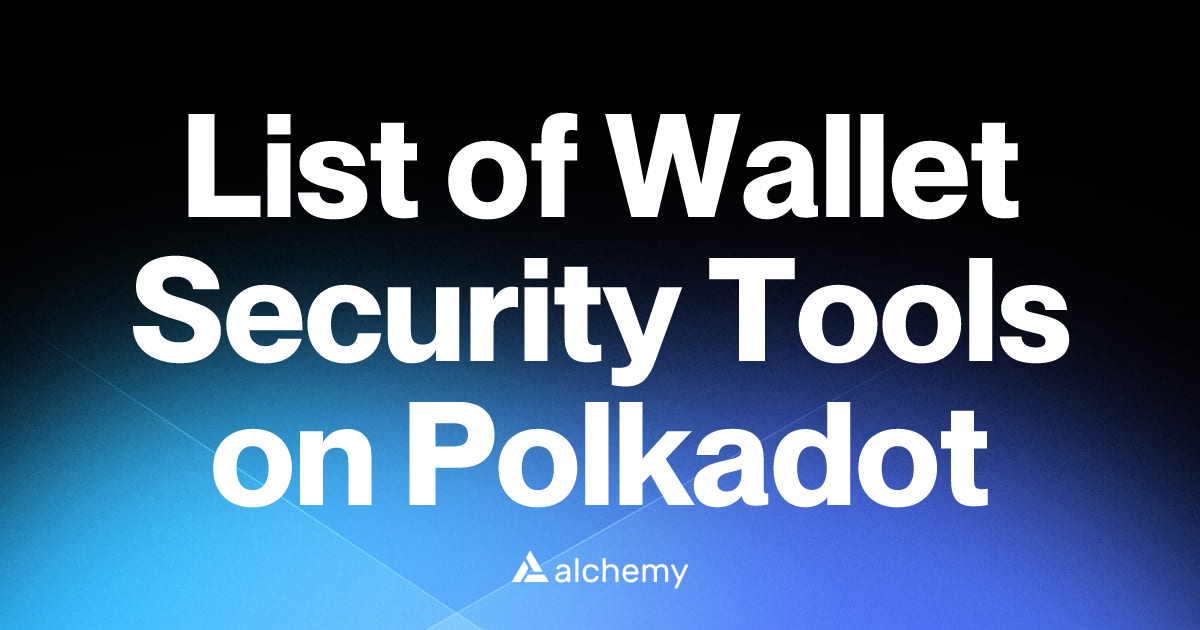 List of 3 Wallet Security Tools on Polkadot (2025)