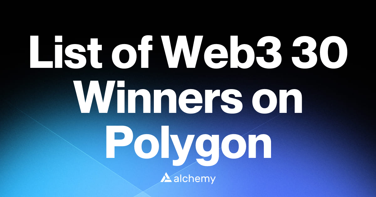 List of 15 Web3 30 Winners on Polygon (2025)