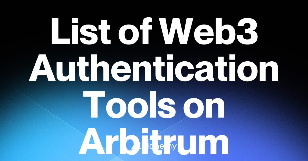 List of 7 Web3 Authentication Tools on Arbitrum (2025)