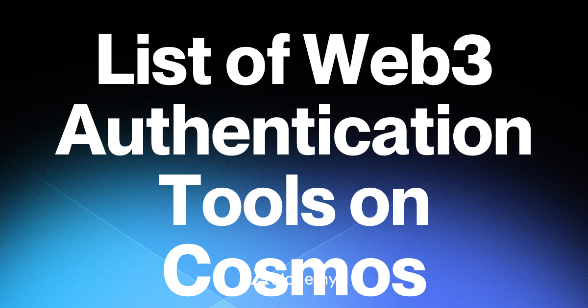 List of 3 Web3 Authentication Tools on Cosmos (2025)