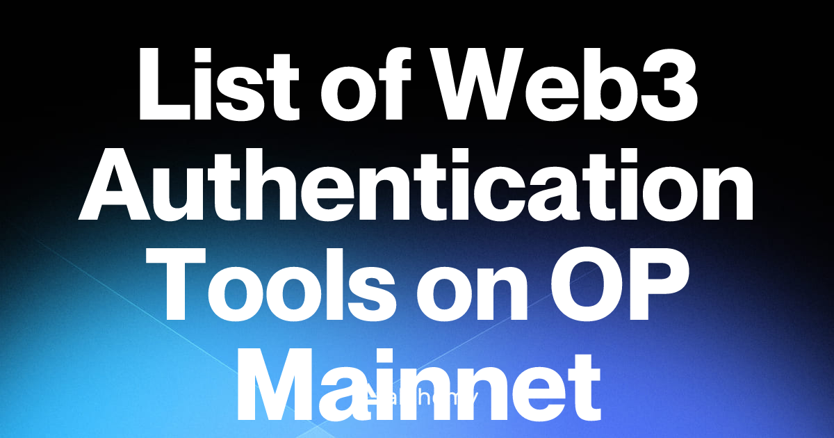 List of 8 Web3 Authentication Tools on OP Mainnet (2025)