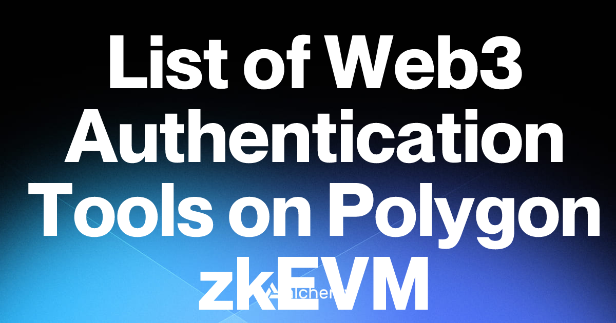 List of 4 Web3 Authentication Tools on Polygon zkEVM (2025)