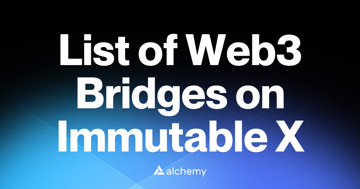 List of 3 Web3 Bridges on Immutable X (2025)