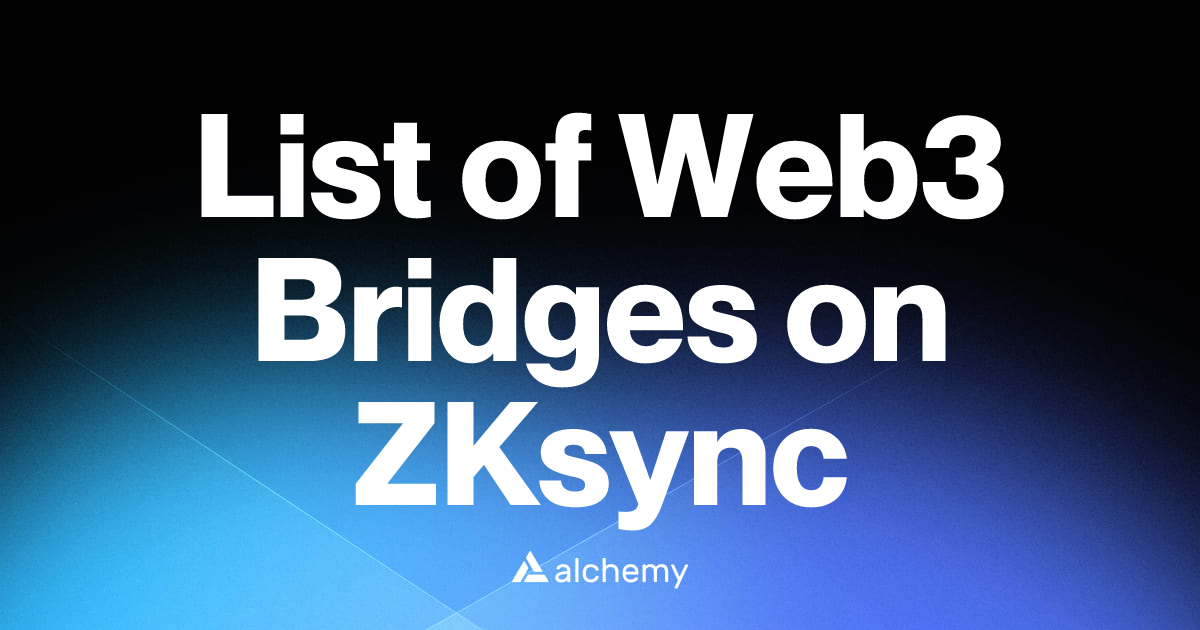 List of 15 Web3 Bridges on ZKsync (2025)