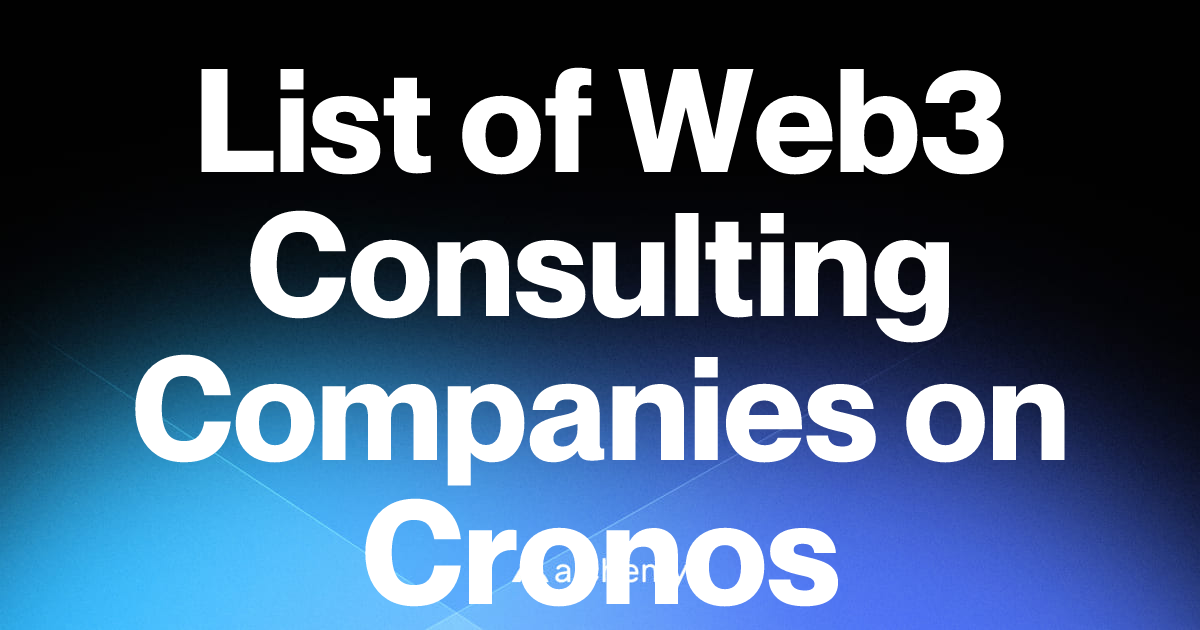 List of 7 Web3 Consulting Companies on Cronos (2025)