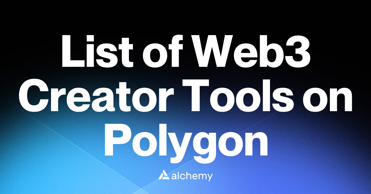 List of 11 Web3 Creator Tools on Polygon (2025)