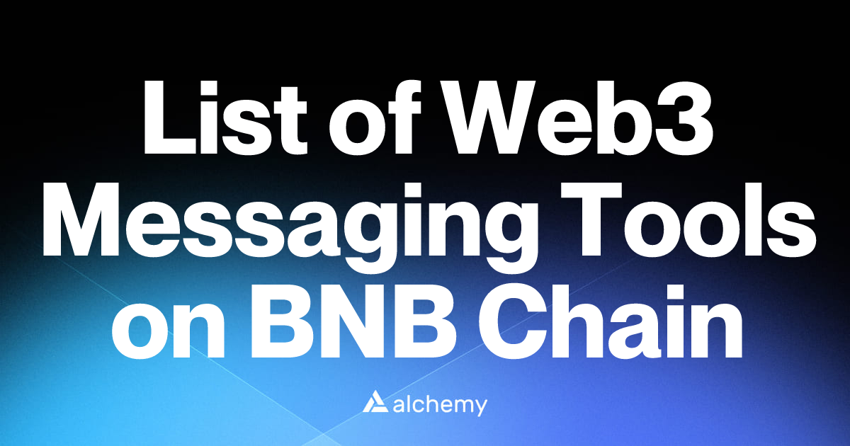 List of 7 Web3 Messaging Tools on BNB Chain (2025)