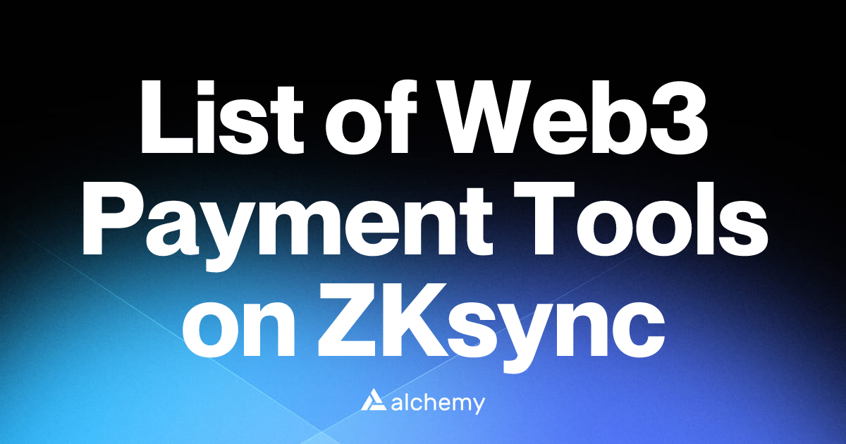 List of 5 Web3 Payment Tools on ZKsync (2025)