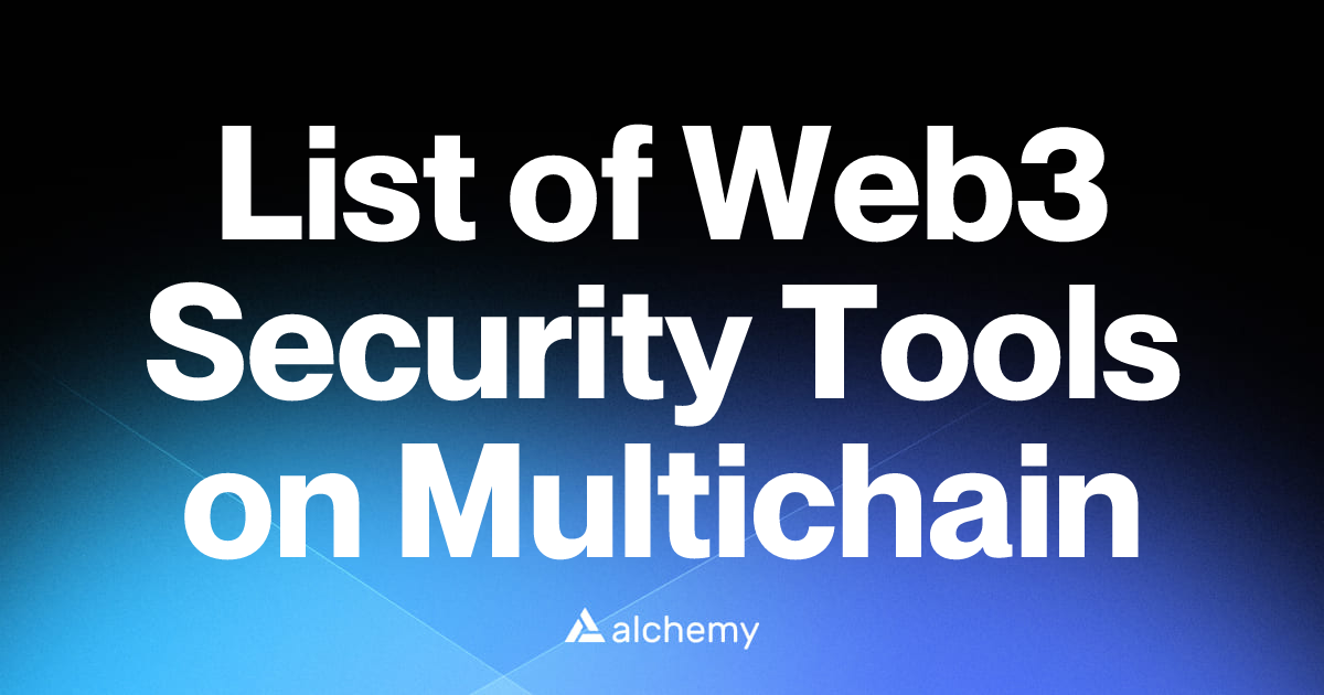 List of 19 Web3 Security Tools on Multichain (2025)