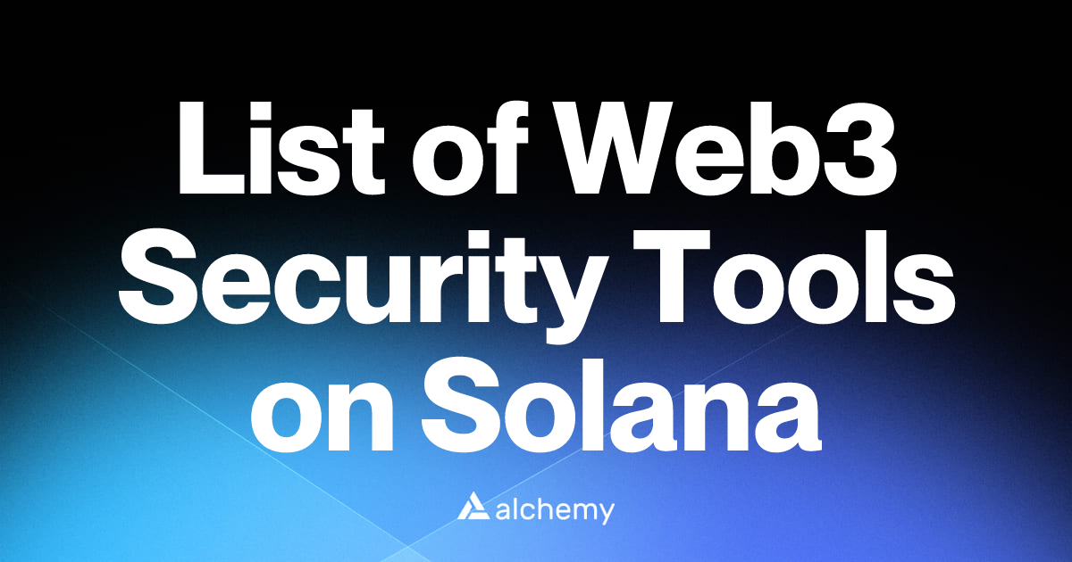 List of 22 Web3 Security Tools on Solana (2025)