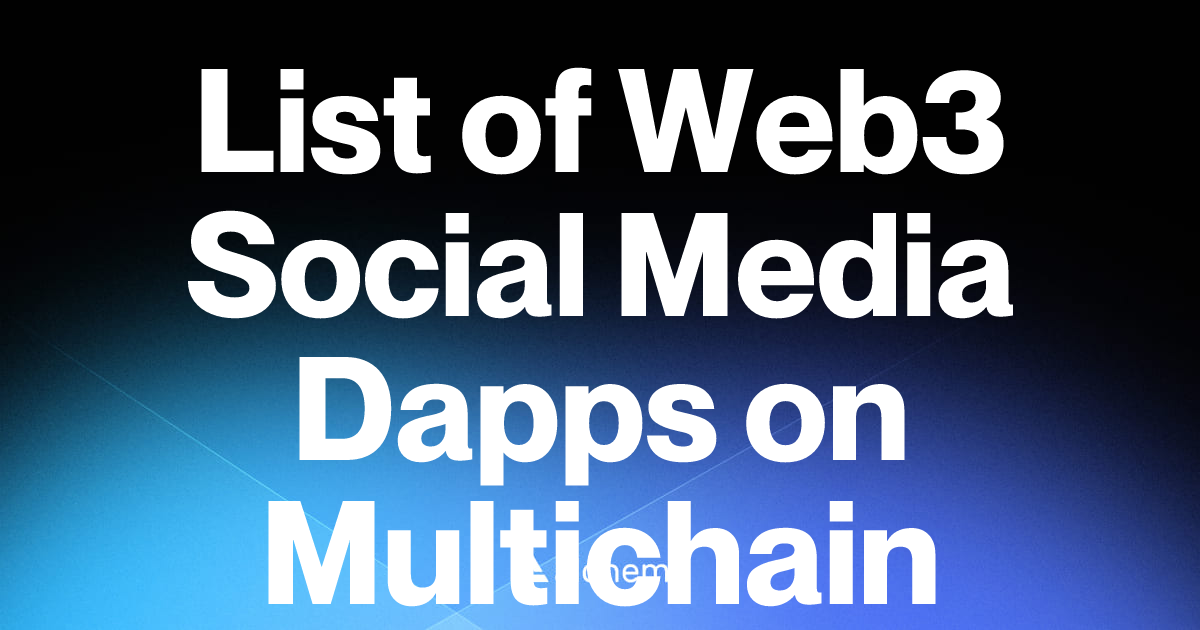 List of 9 Web3 Social Media Dapps on Multichain (2025)