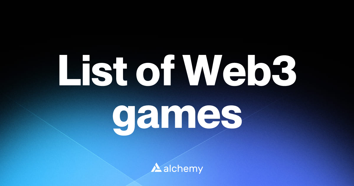 List of 85 Web3 games (2026) | Alchemy