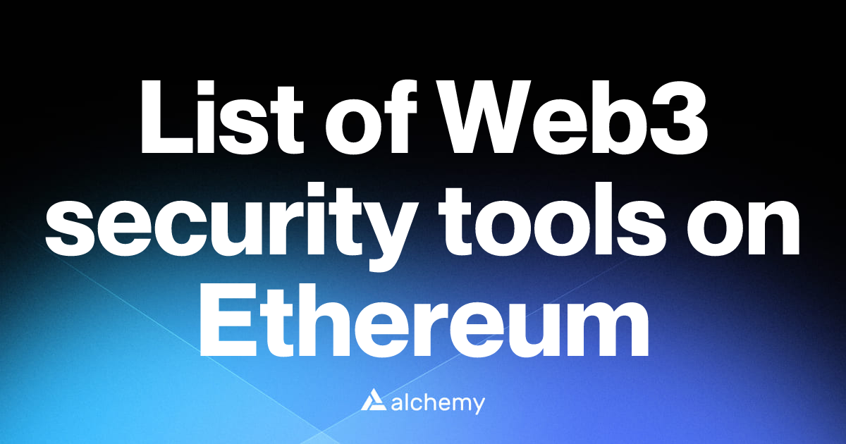 List of 169 Web3 security tools on Ethereum (2026) | Alchemy