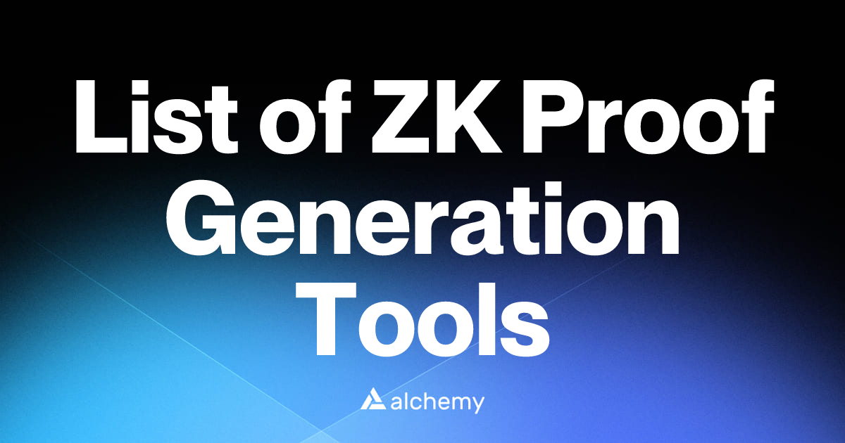 List of 6 ZK Proof Generation Tools (2025)