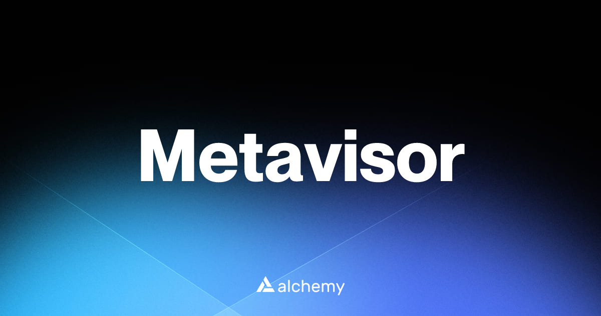 Metavisor - DeFi Dapps - Alchemy