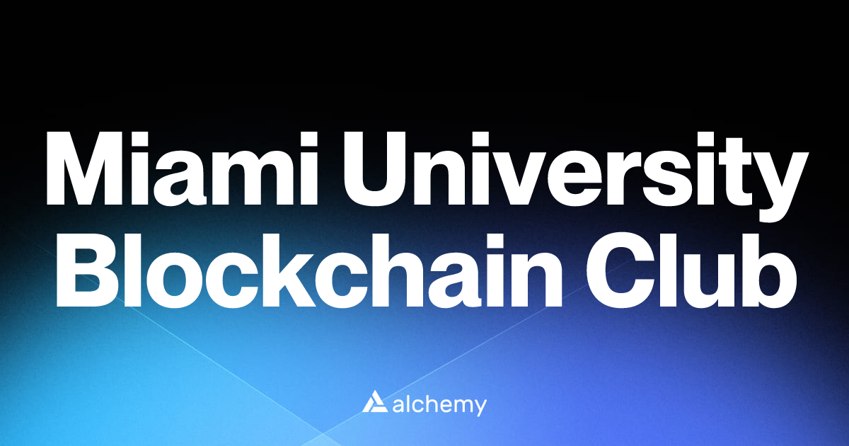 Miami University Blockchain Club - Web3 Developer Tools - Alchemy