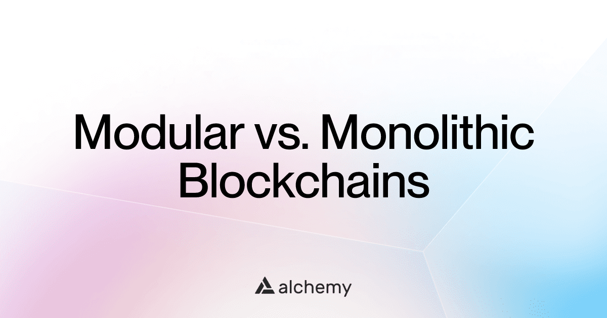 Modular vs. Monolithic Blockchains