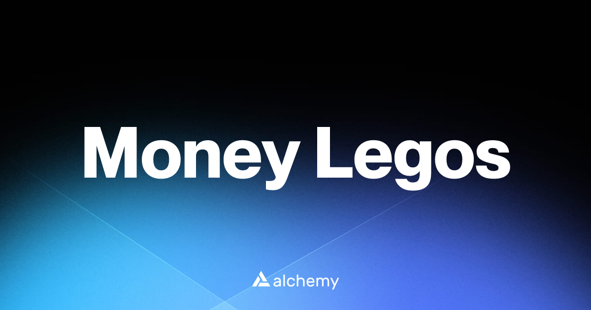 Money Legos - Web3 Developer Tools - Alchemy