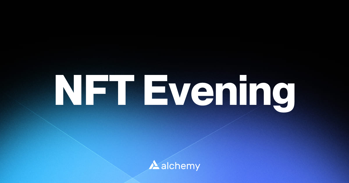 NFT Evening - Web3 Developer Tools - Alchemy