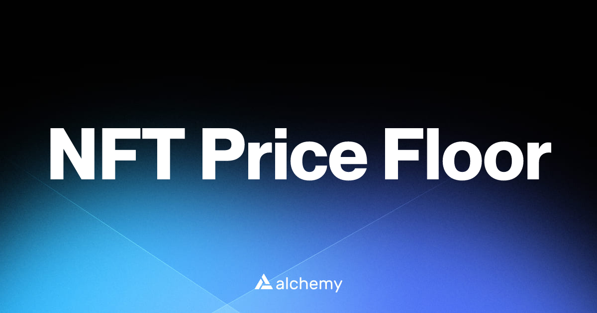 NFT Price Floor - NFT Tools - Alchemy