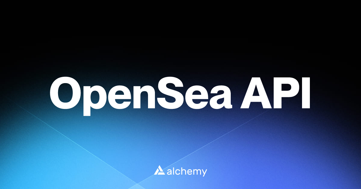 OpenSea API - NFT Tools - Alchemy