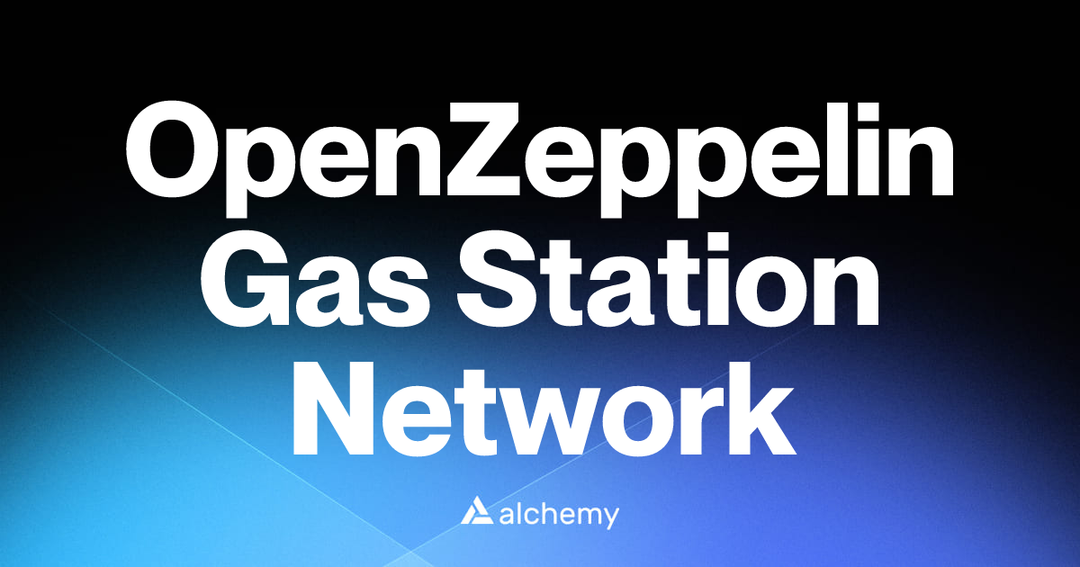 OpenZeppelin Gas Station Network - DeFi Tools - Alchemy