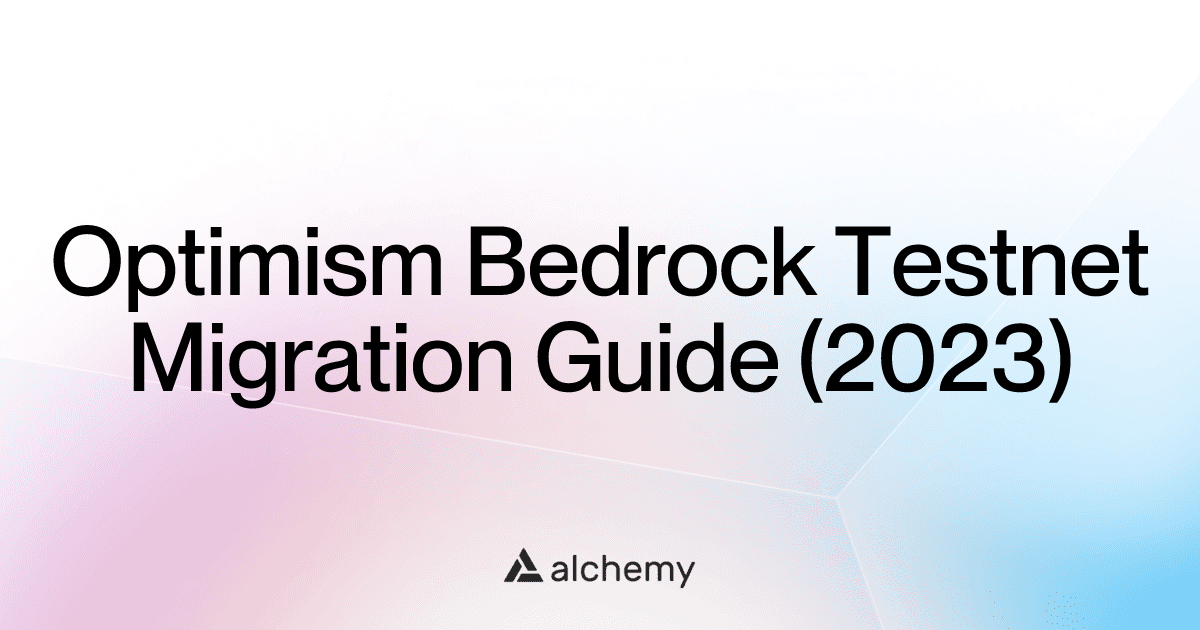 Optimism Bedrock Testnet Migration Guide (2023)