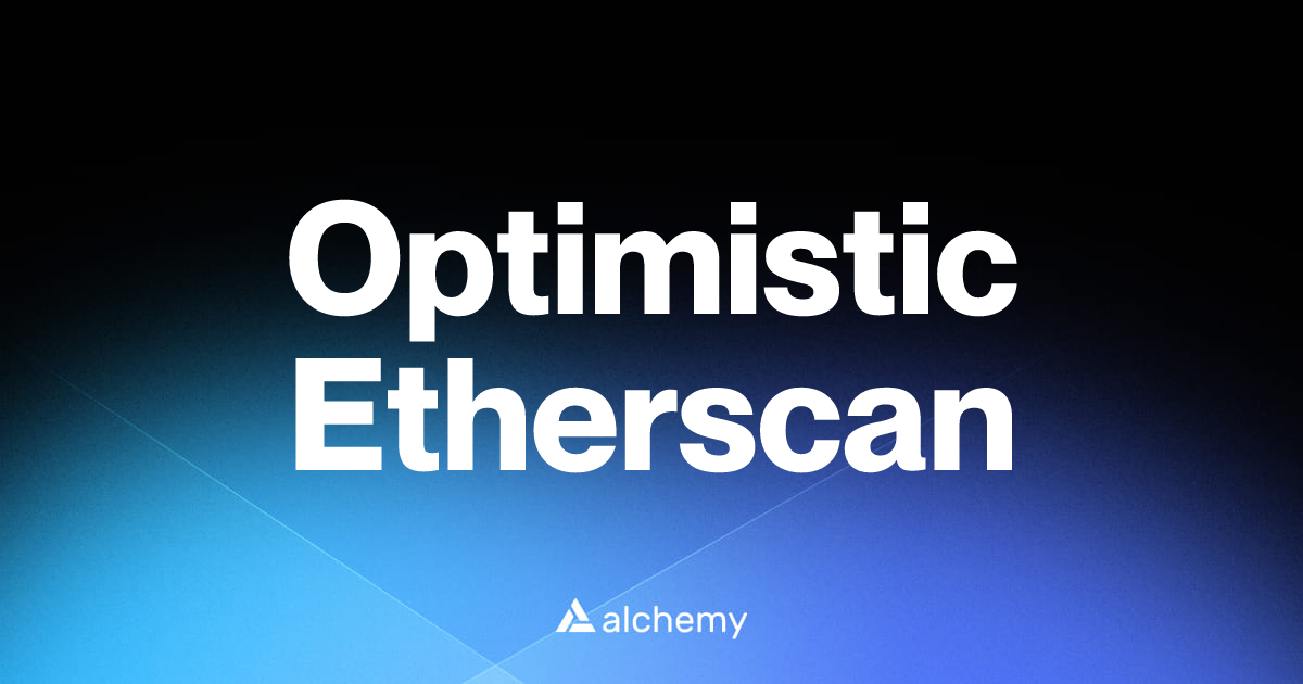 Optimistic Etherscan - Web3 Developer Tools - Alchemy