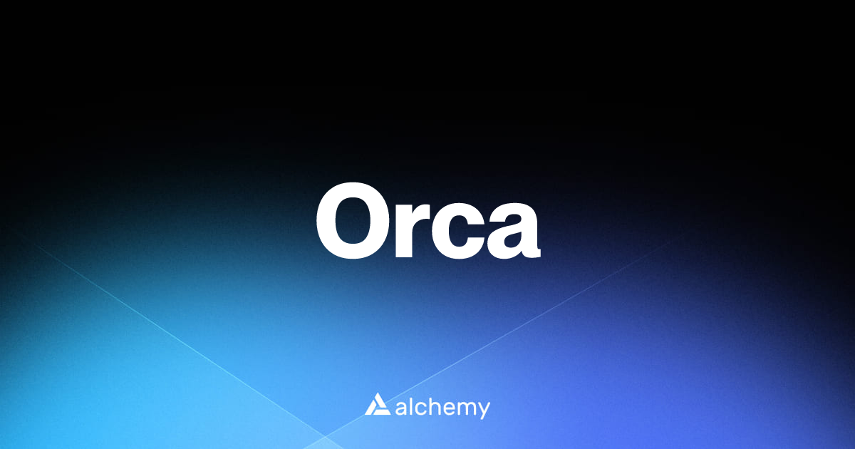 Orca - DeFi Dapps - Alchemy