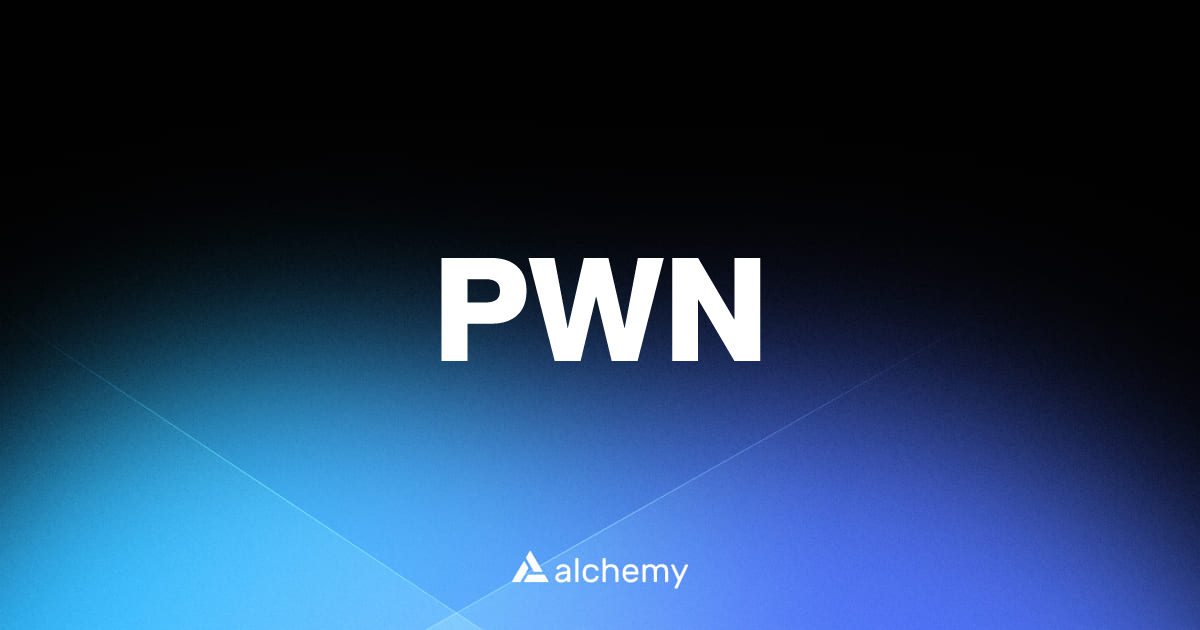 PWN - NFT Dapps - Alchemy
