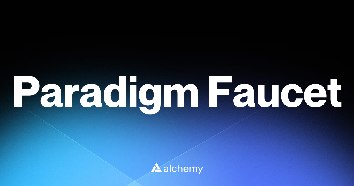 Paradigm Faucet - Infrastructure Tools - Alchemy